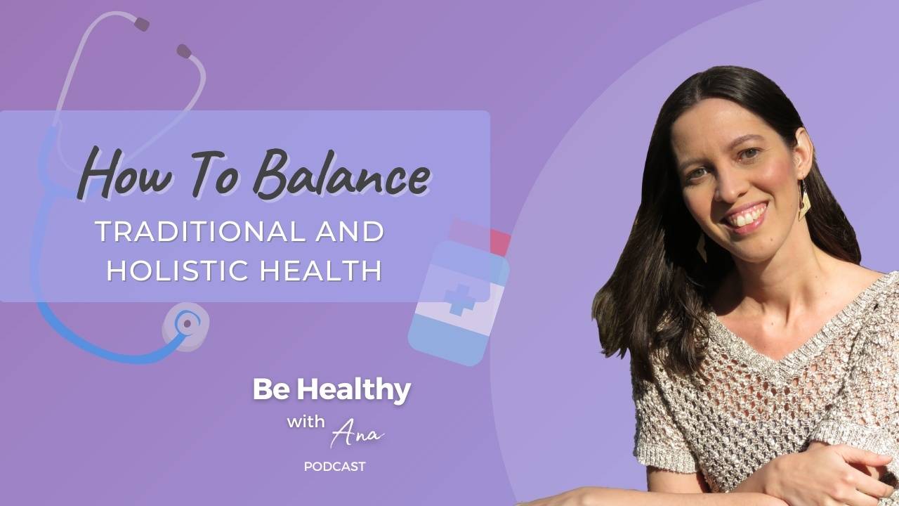 How to Balance Traditional and Holistic Health