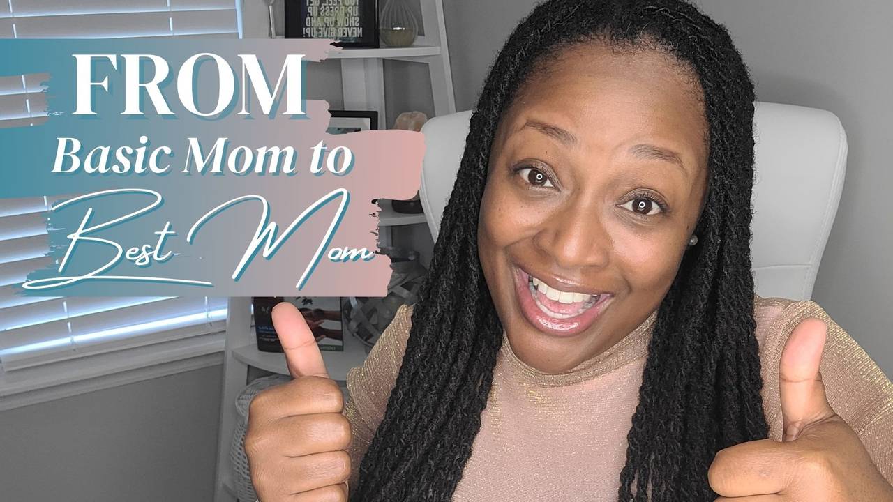 Helping Working Single Moms Go From Basic Mom to Best Mom in 2021
