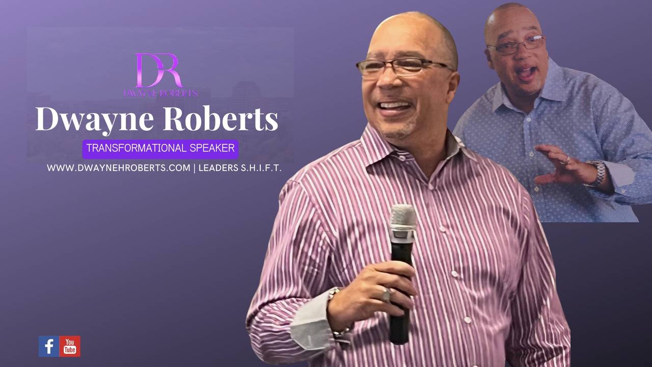 Dwayne Roberts - Consulting, Speaking, & Leadership Development