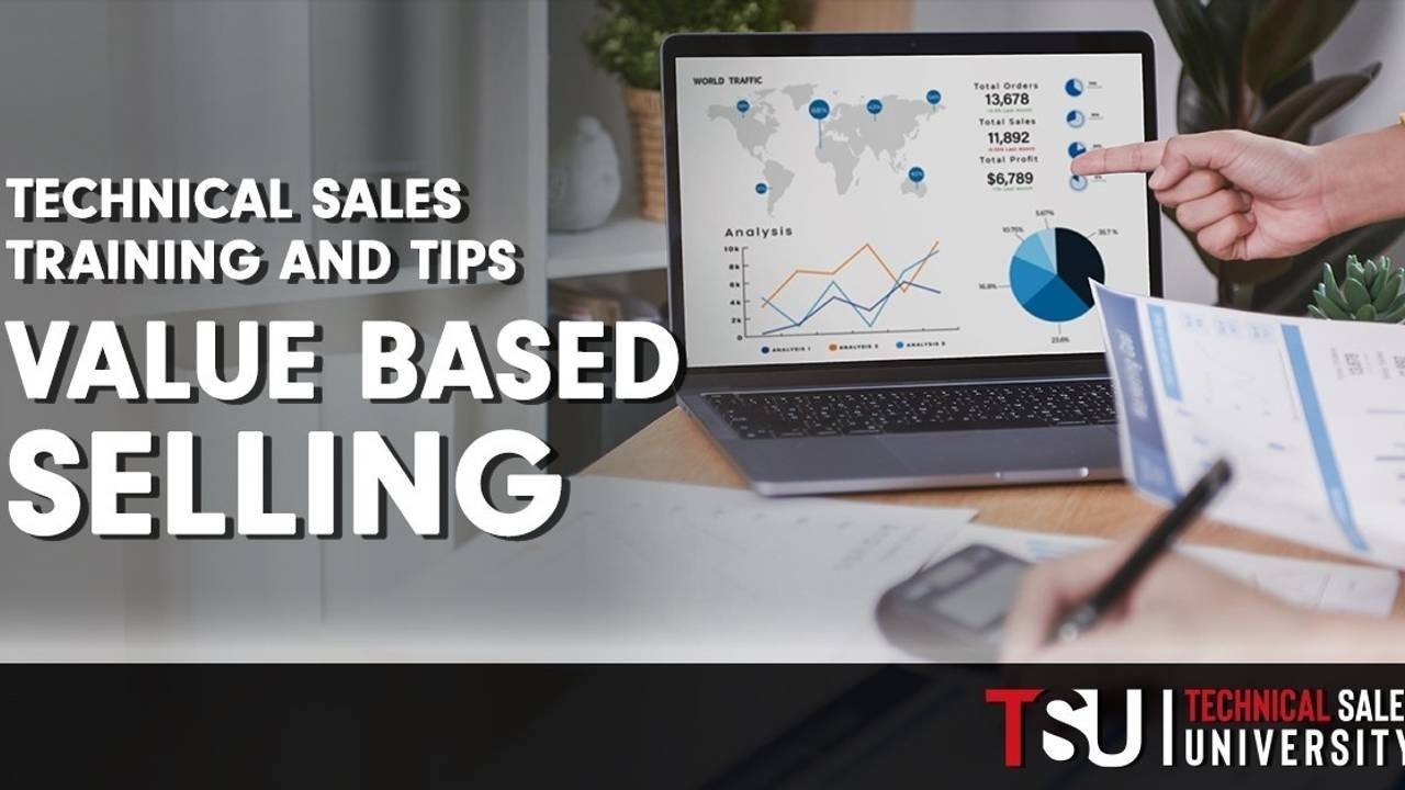 Technical Training and Tips: Value Based Selling