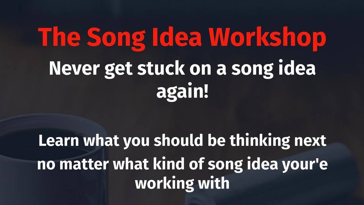 The Song Idea Workshop