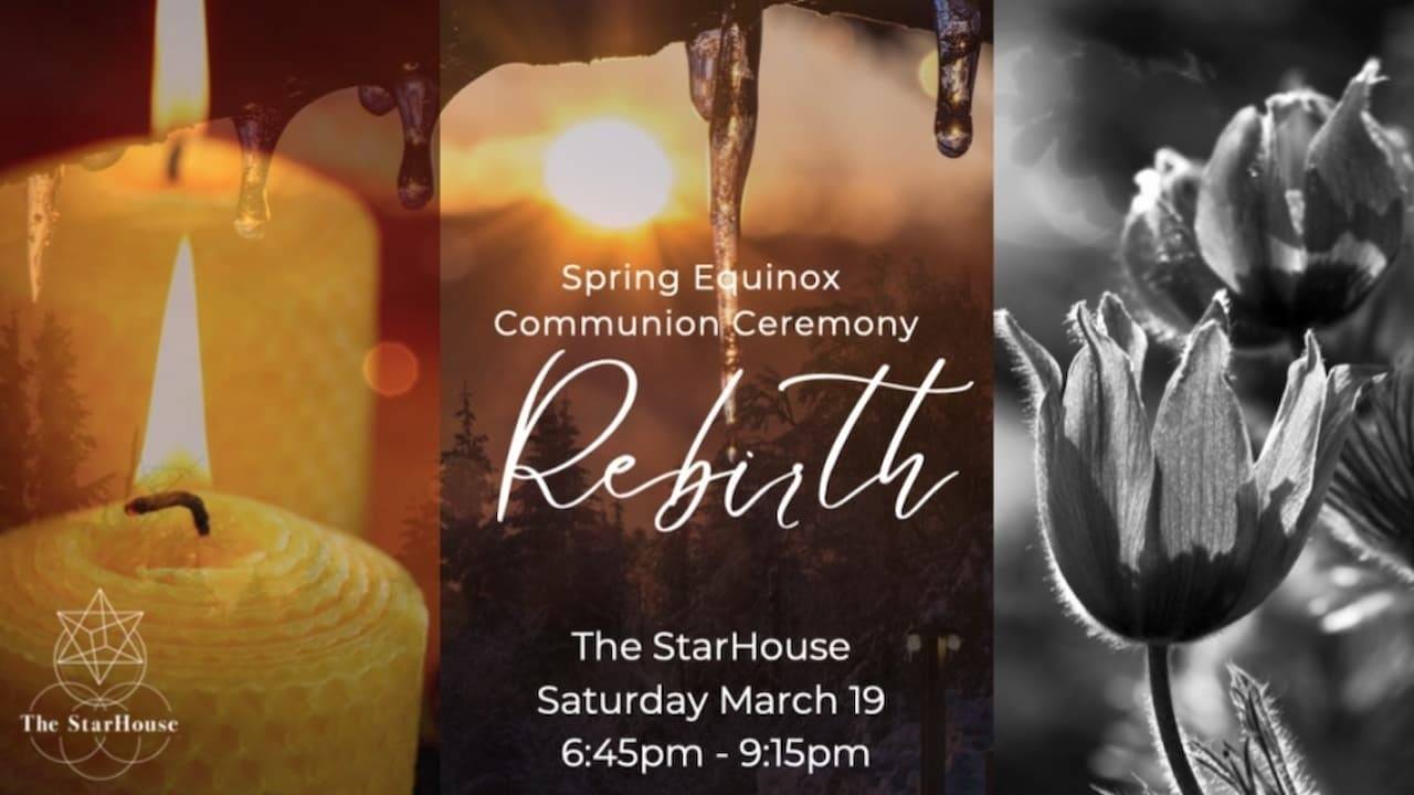 REBIRTH: Spring Equinox Communion Ceremony