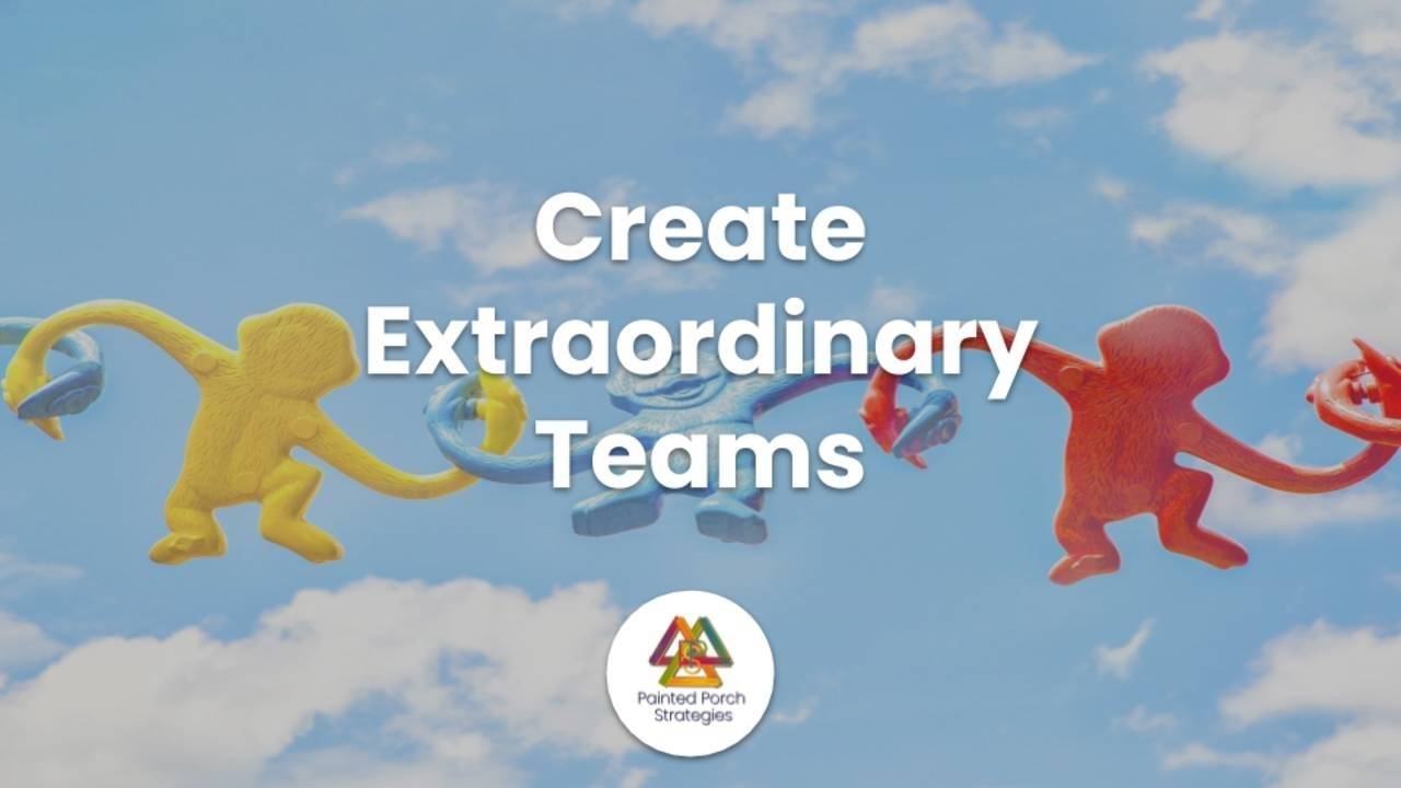 Effective Collaboration. Healthy Conflict | Create Extraordinary Teams