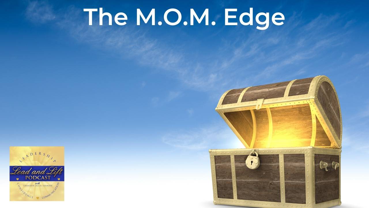 The M.O.M. Edge - The Trailblazing Leader Accompanies Me Today