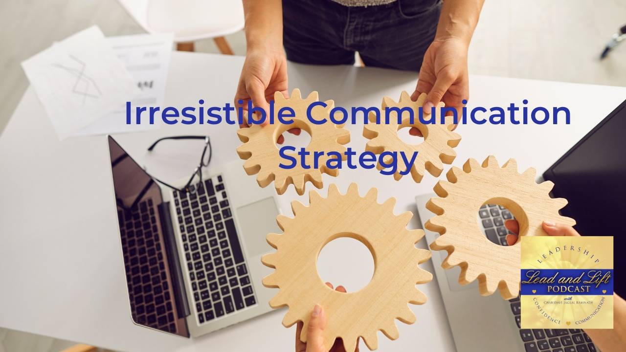 Irresistible Communication Strategy