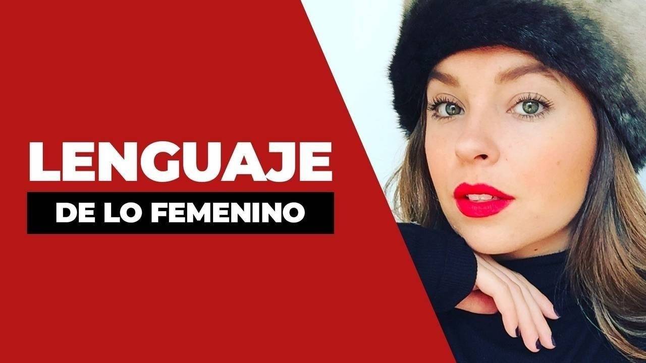 Lenguaje De Lo Femenino