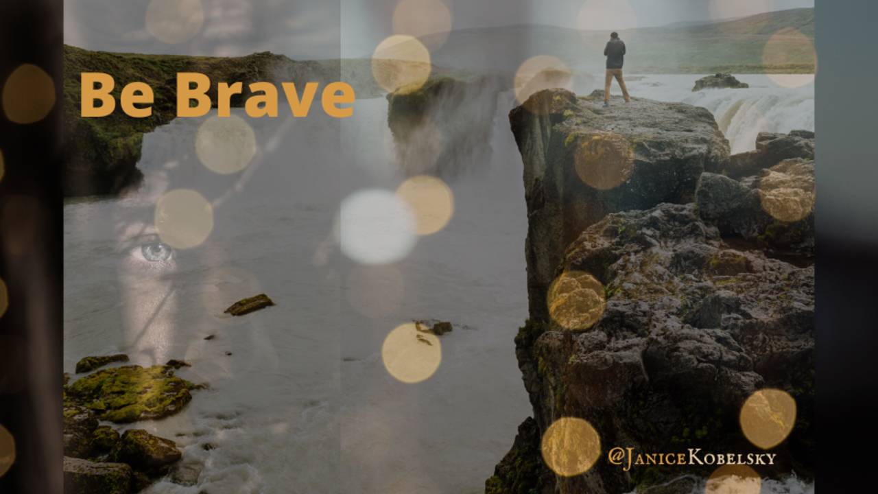 Be Brave