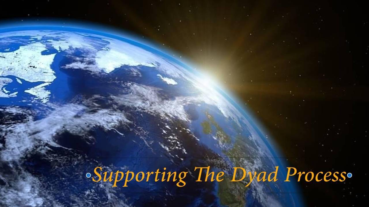 Supporting The Dyad Process