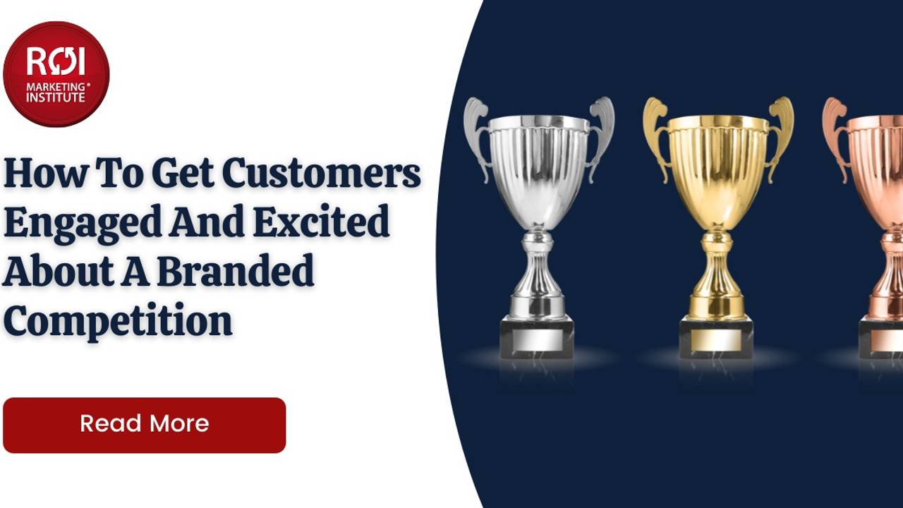 How To Get Customers Engaged And Excited About A Branded Competition