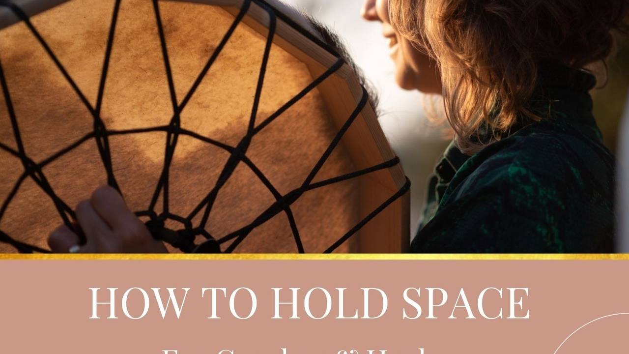 How to Hold Space - For Coaches & Healers an Introduction