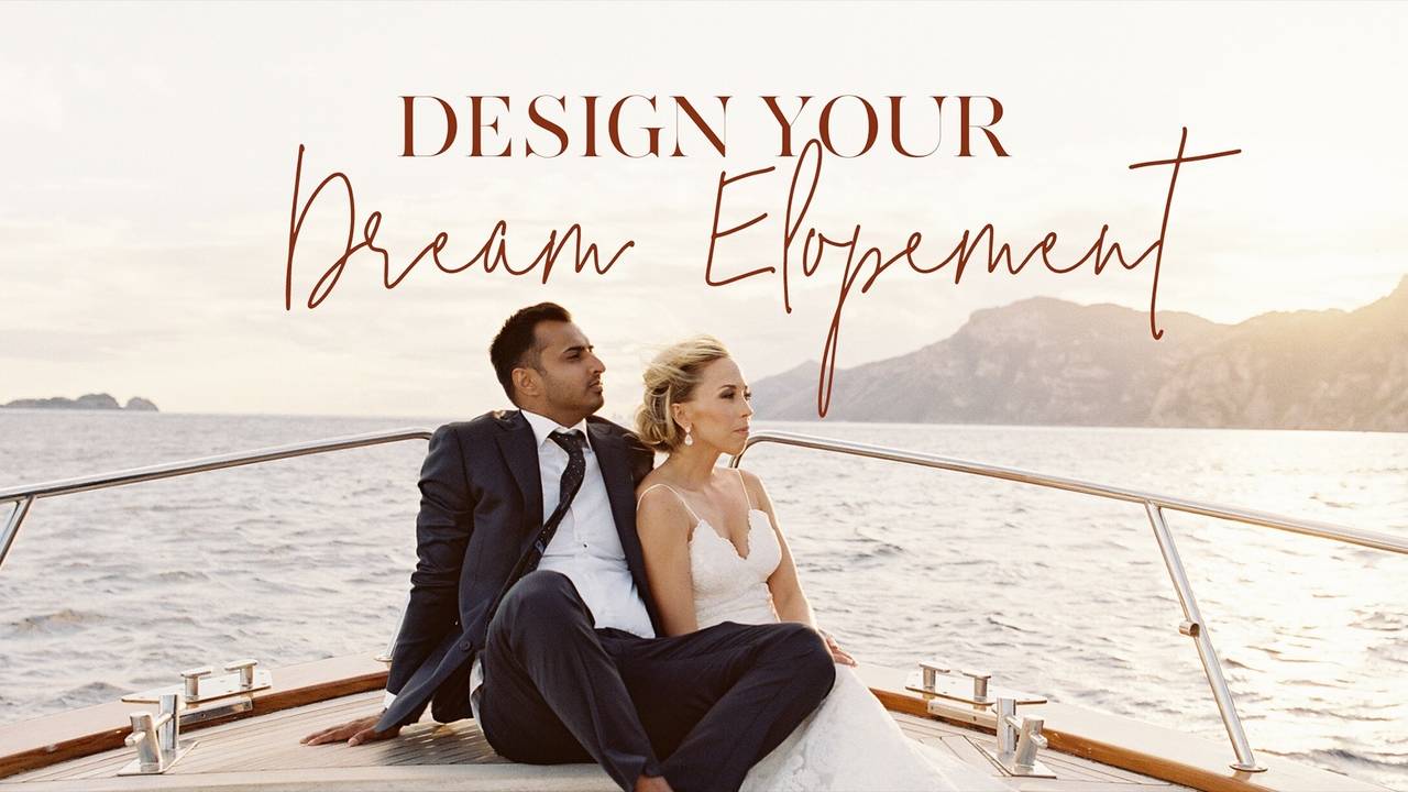 DESIGN YOUR DREAM ELOPEMENT