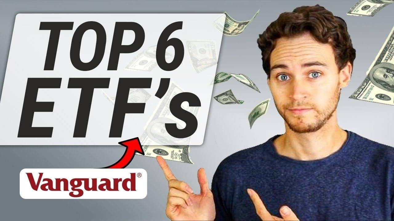 Top 6 Vanguard ETFs To Buy In 2022