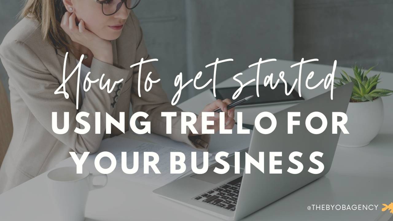 How to Get Started Using Trello For Your Business