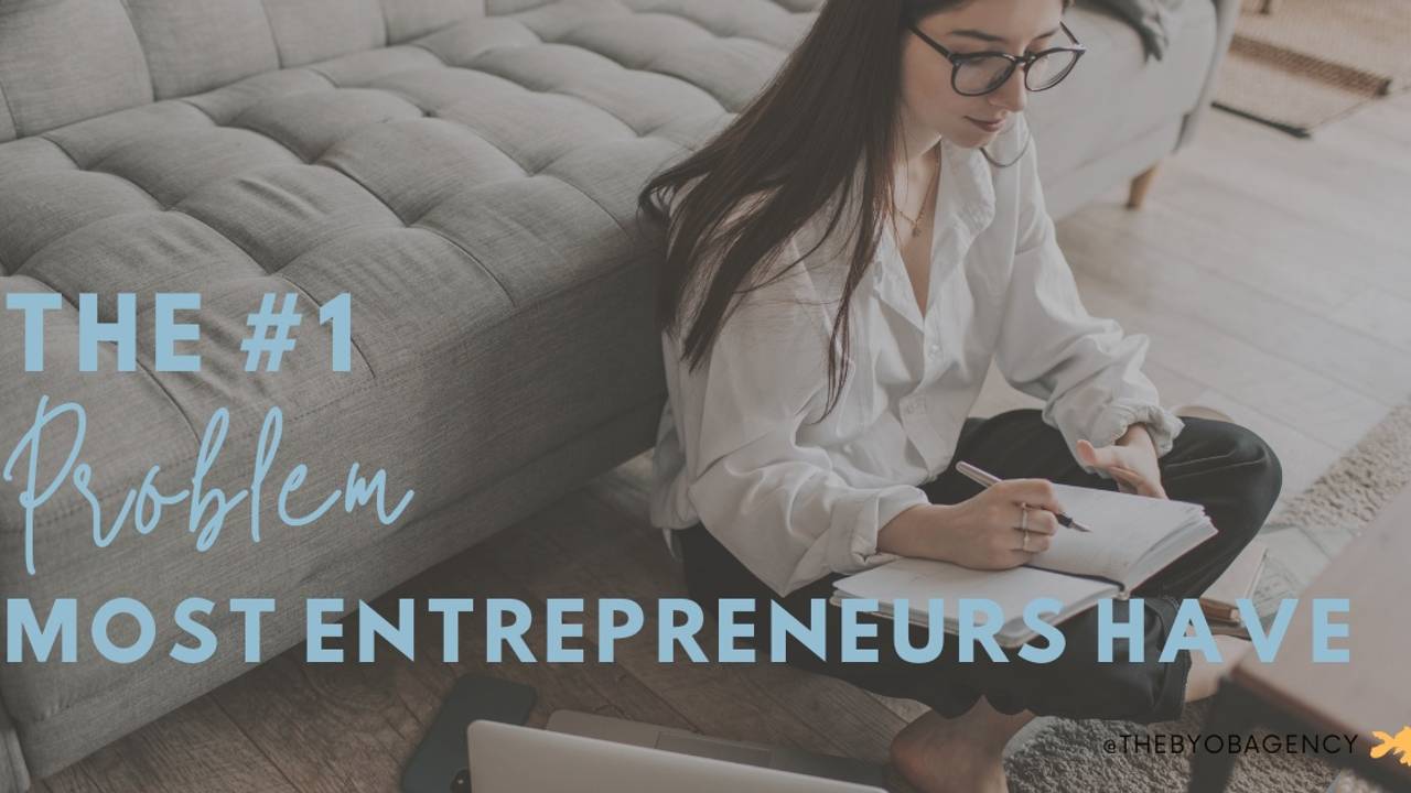 The #1 Problem Most Entrepreneurs Have