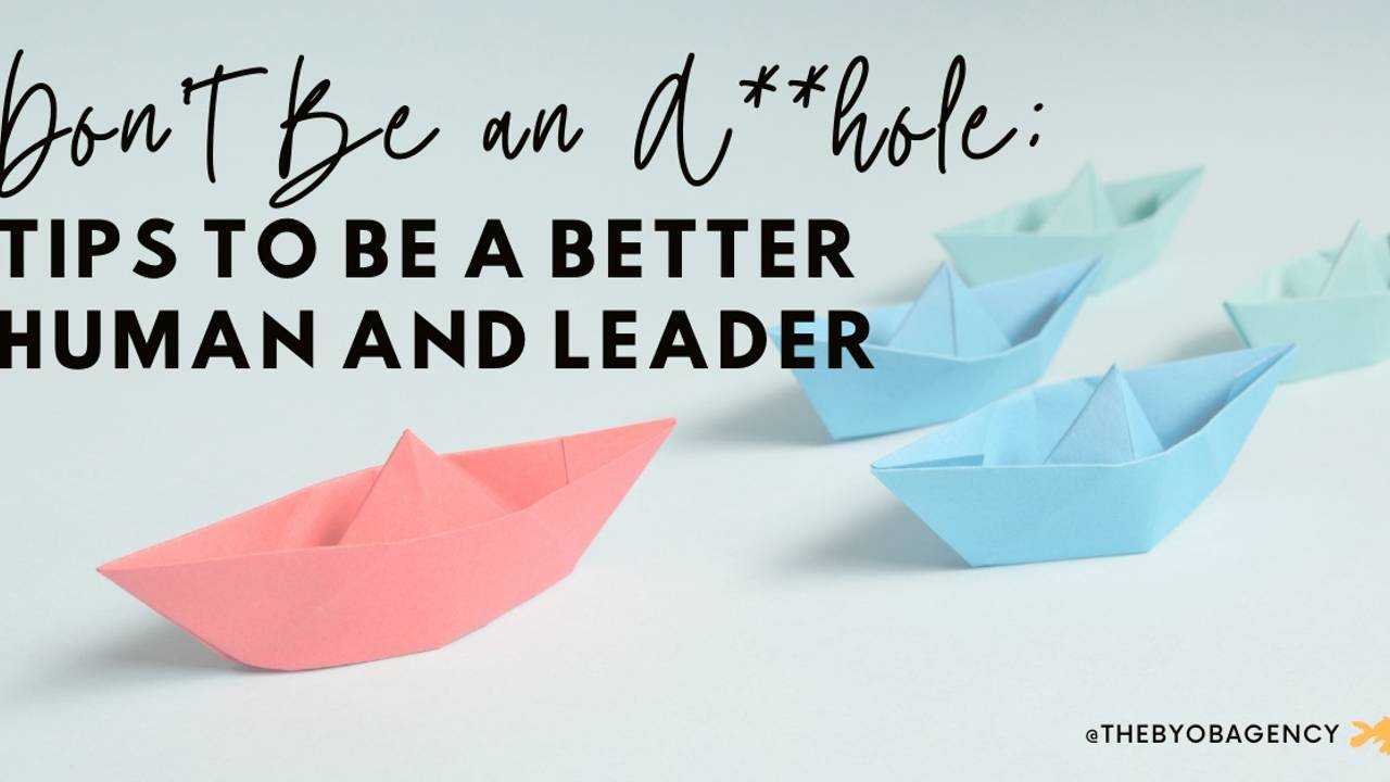 Tips to Being a Better Human and Leader