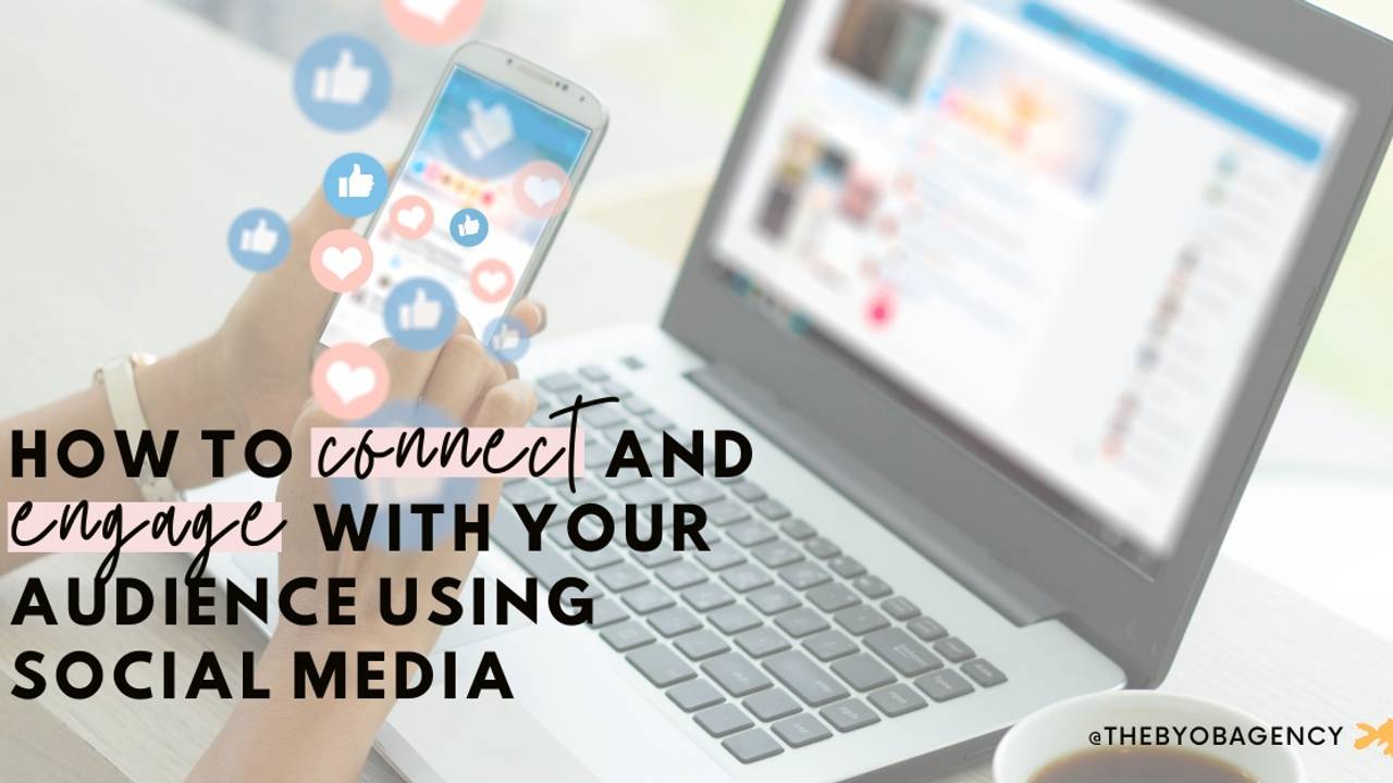 How to Connect and Engage with Your Audience Using Social Media