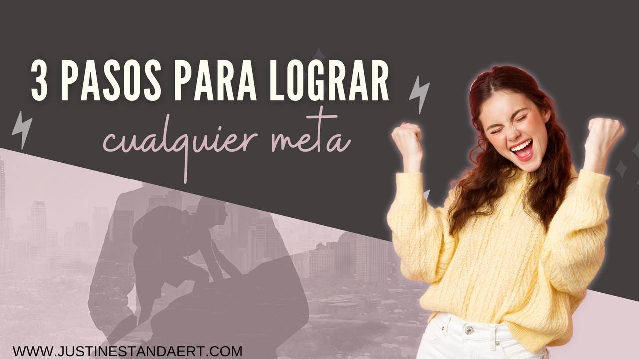 3 pasos para lograr cualquier meta