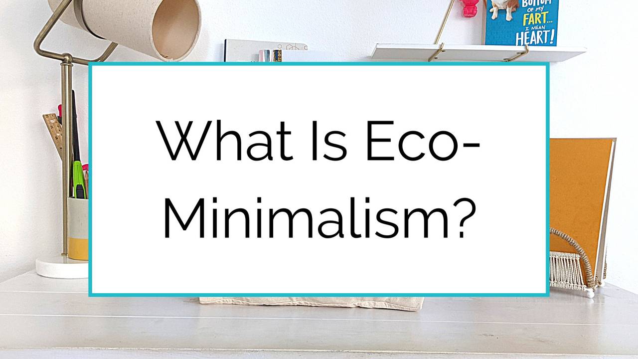What Is Eco-Minimalism