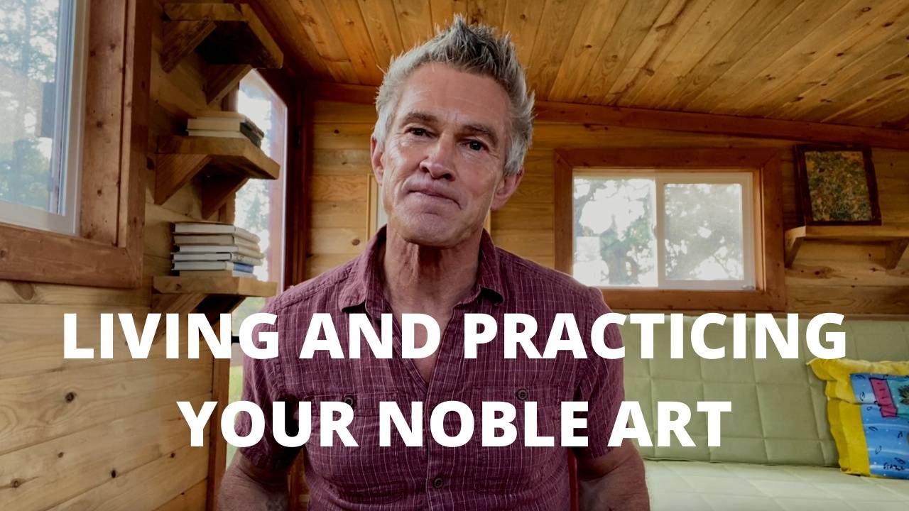Living and Practicing Your Noble Art