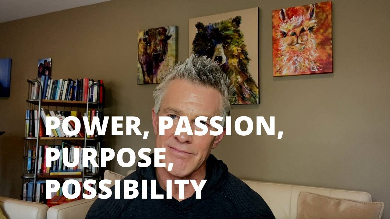 Power, Passion, Purpose, Possibility