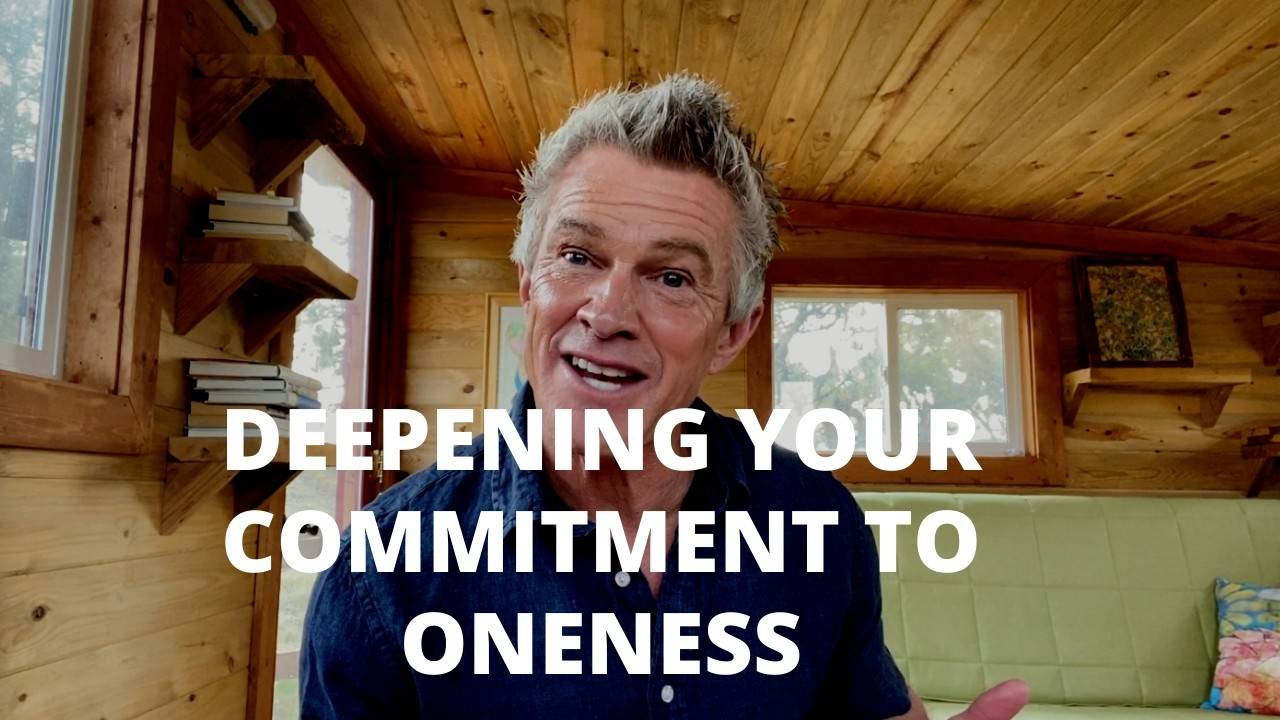 Deepening Your Commitment to Oneness