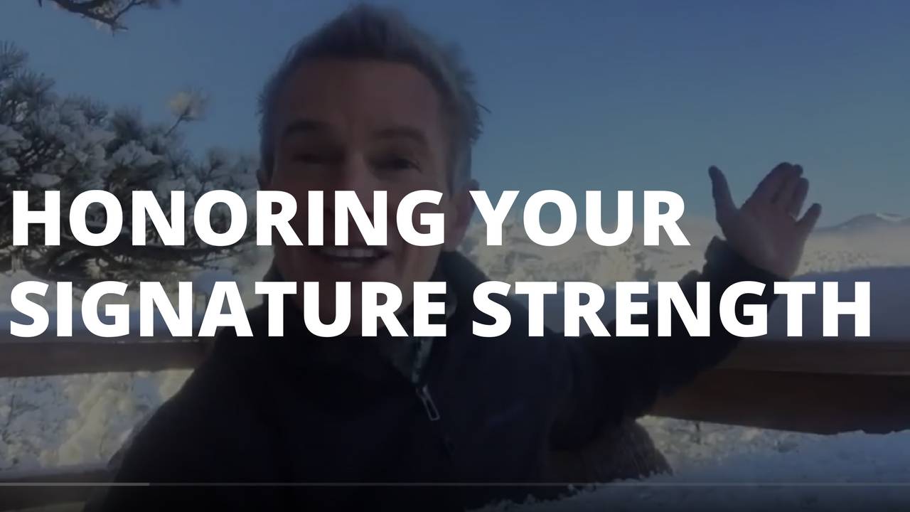 Honoring Your Signature Strength
