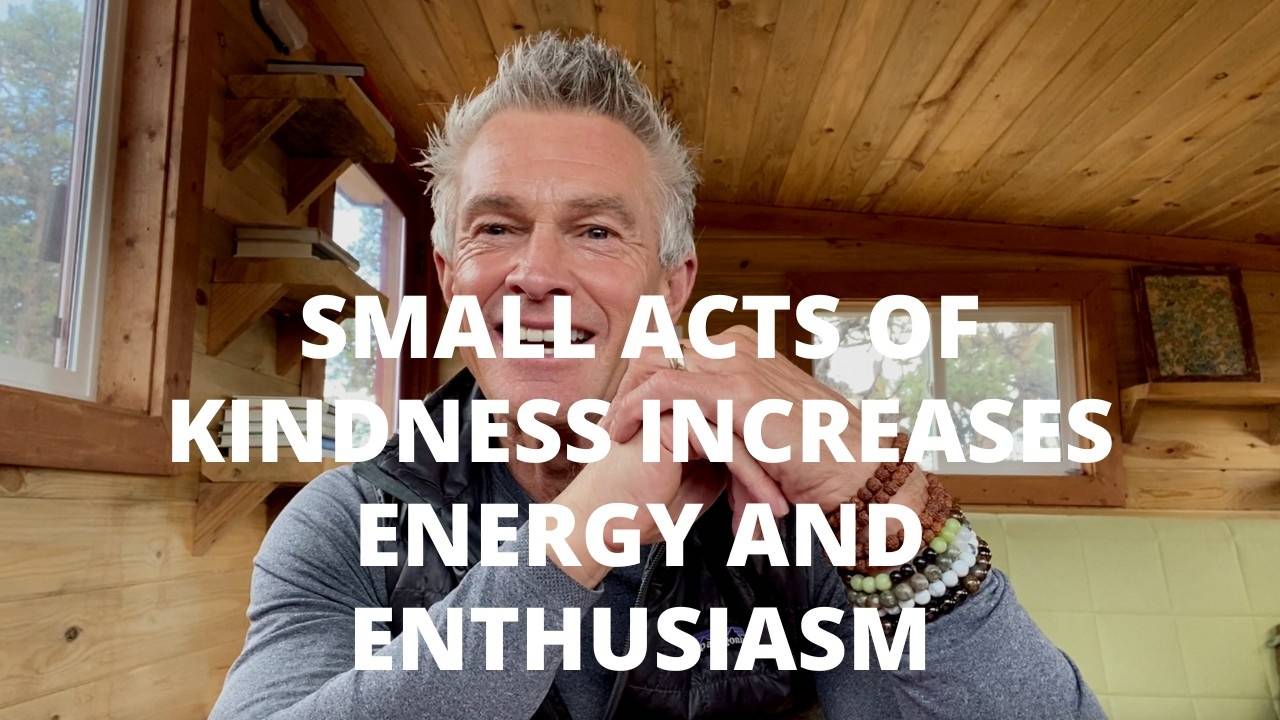 Small Acts of Kindness Increases Energy and Enthusiasm