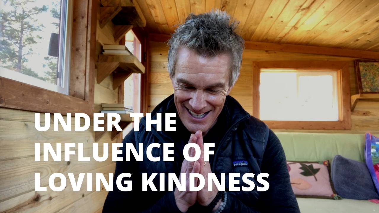 Under the Influence of Loving Kindness
