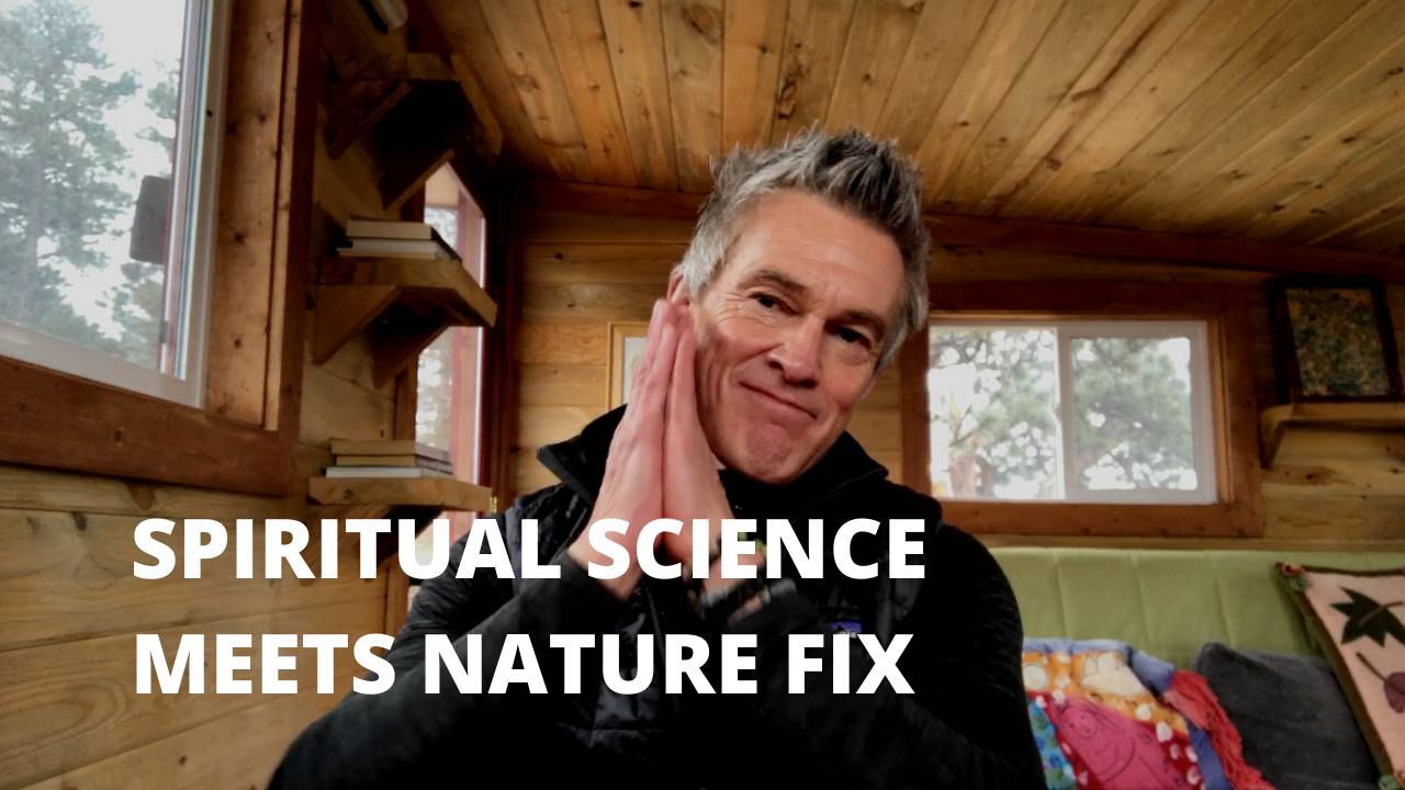 Spiritual Science Meets Nature Fix
