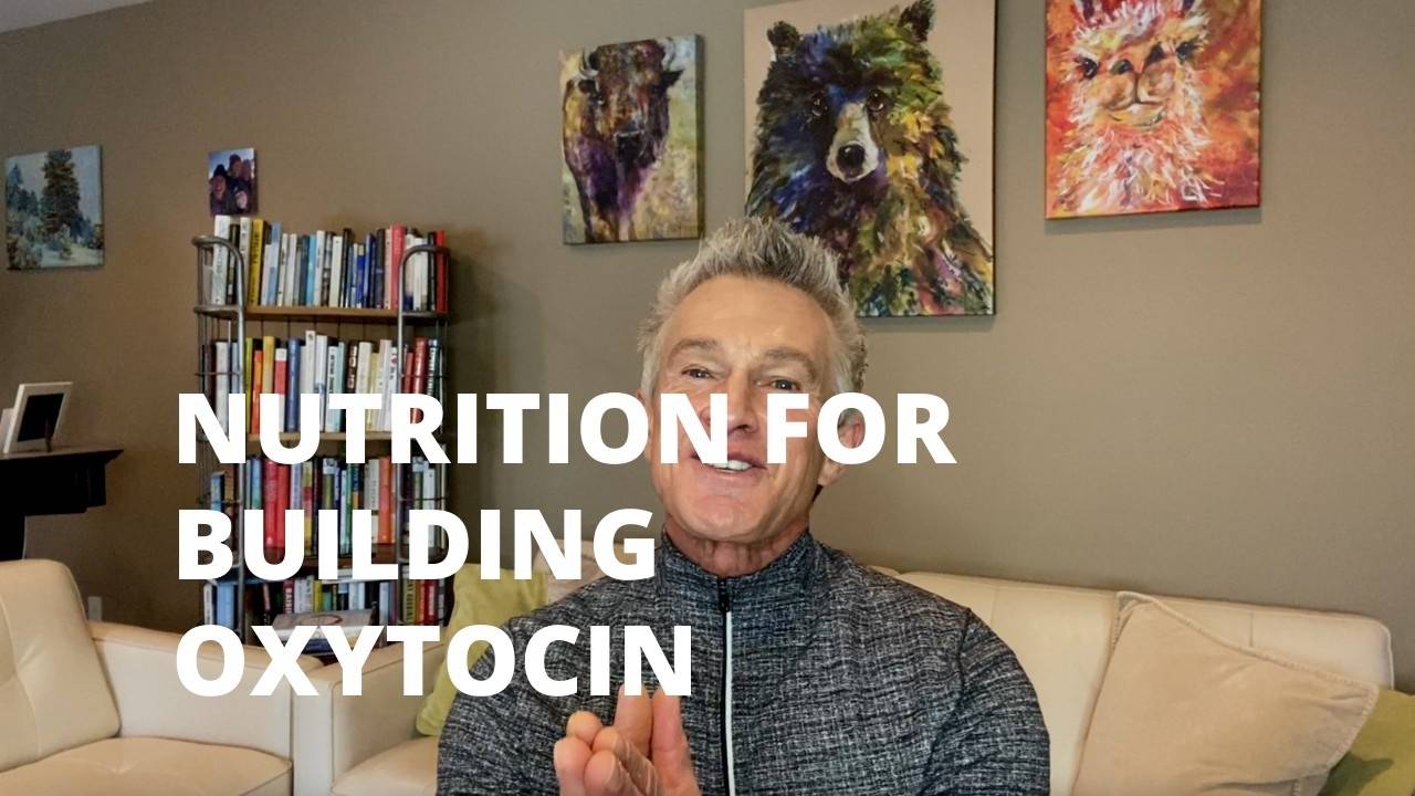 Nutrition for Building Oxytocin