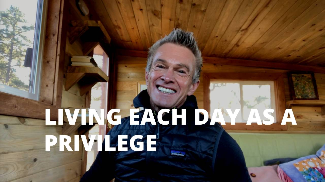 Living Each Day as a Privilege