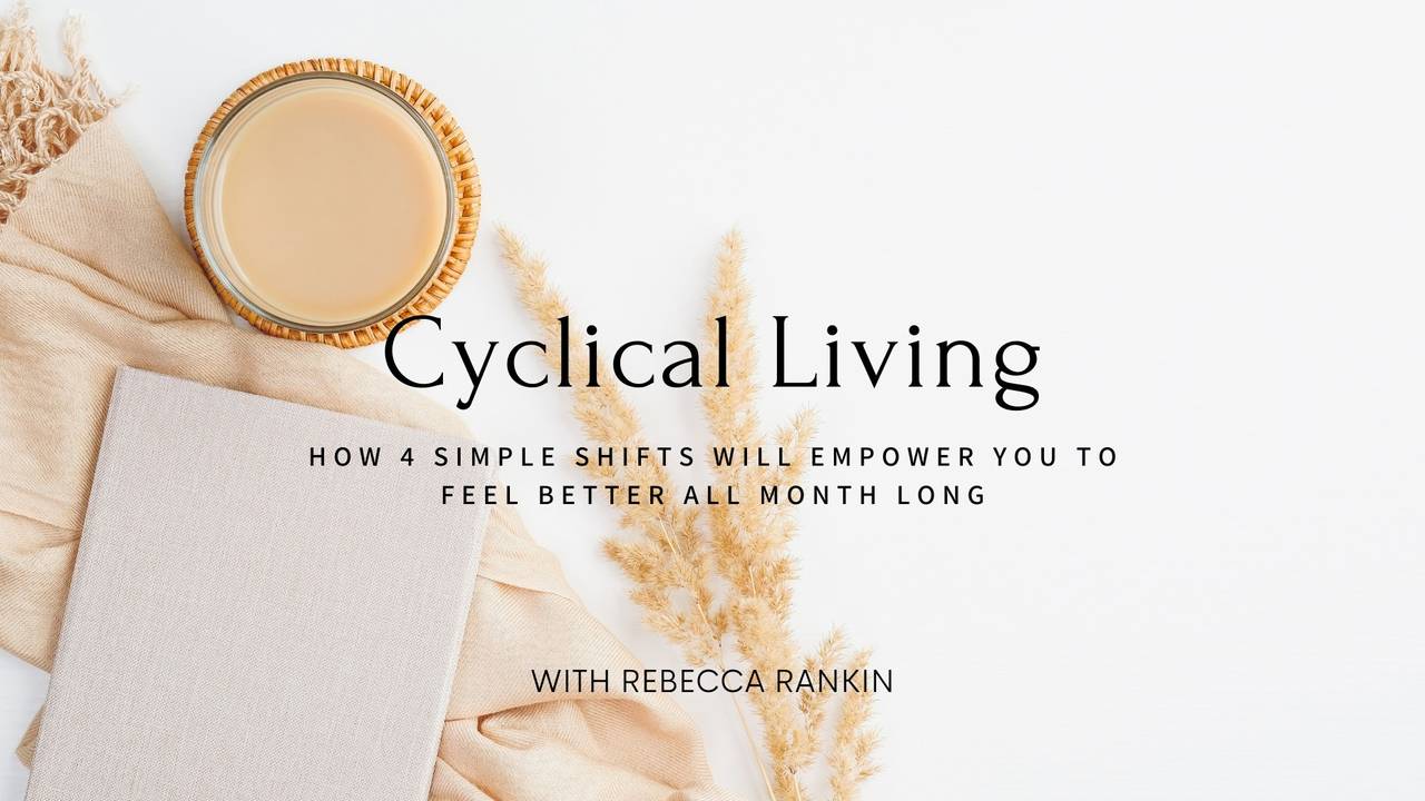 Cyclical Living Free Workshop