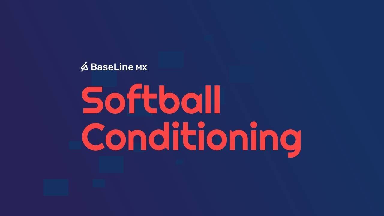 Baseline MX Softball Conditioning Program