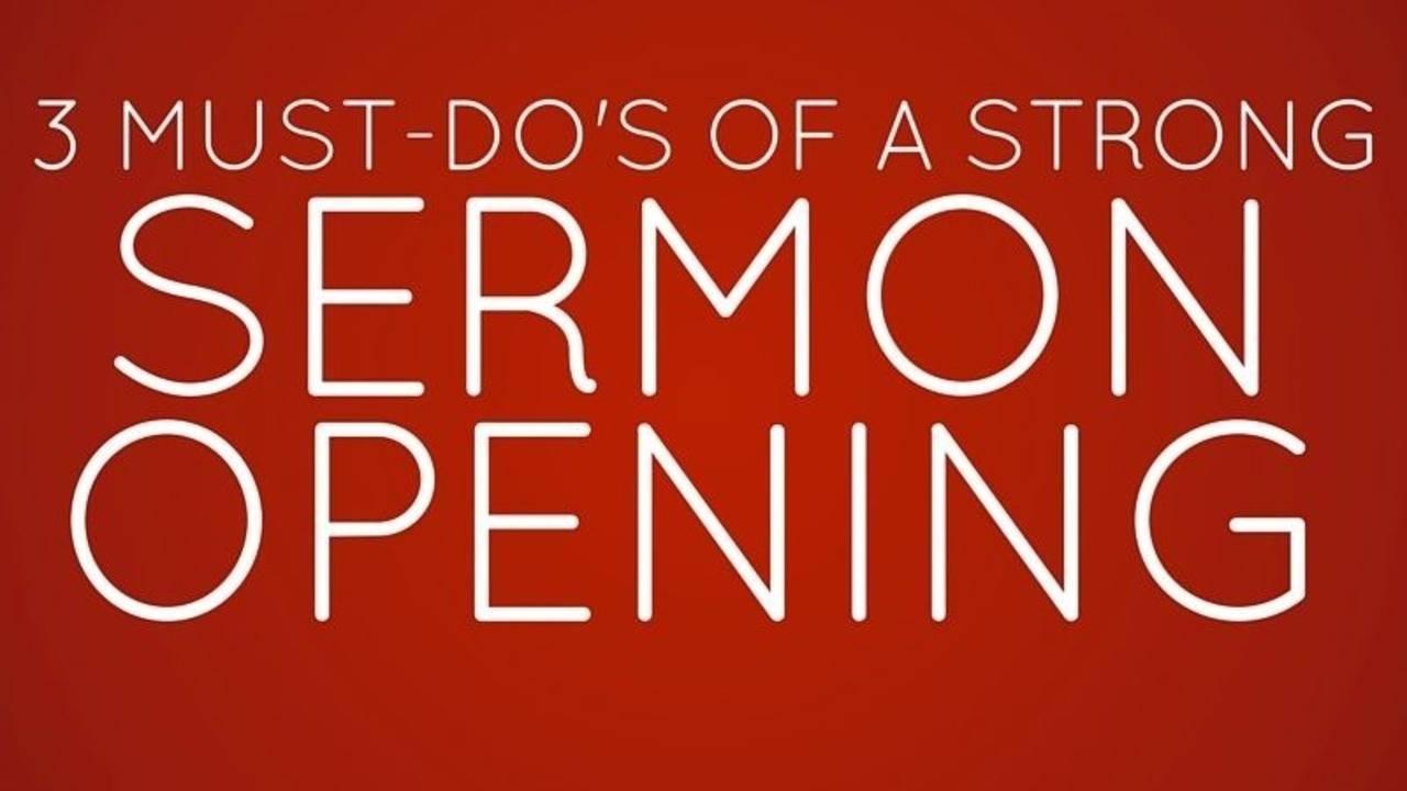 3 Must-Do’s of a Strong Sermon Opening