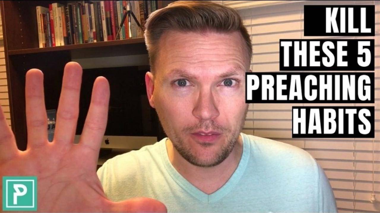 Kill these 5 Distracting Preaching Habits
