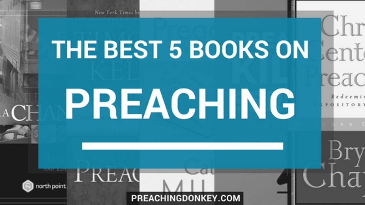 The Best 5 Books On Preaching