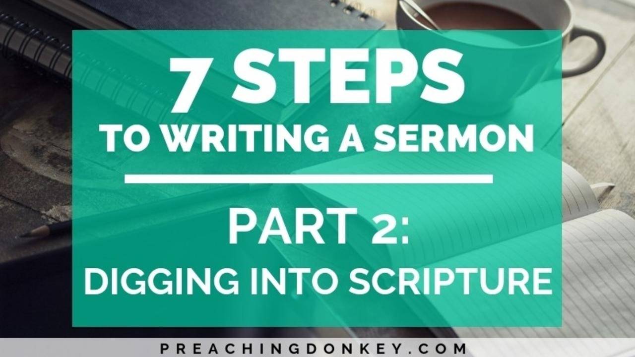 7 Steps to Writing a Sermon – Part Two – Digging into Scripture