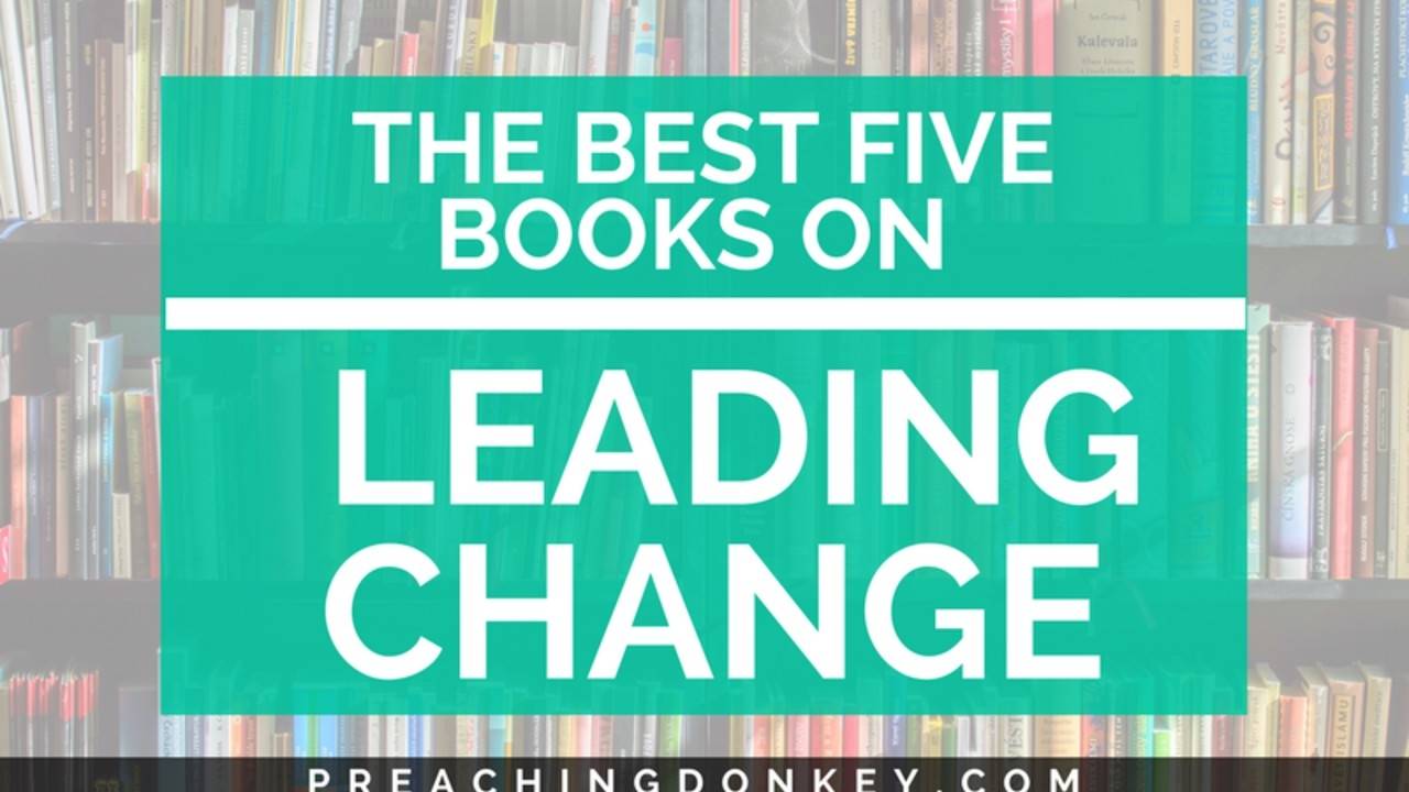 The Best 5 Books on Leading Change