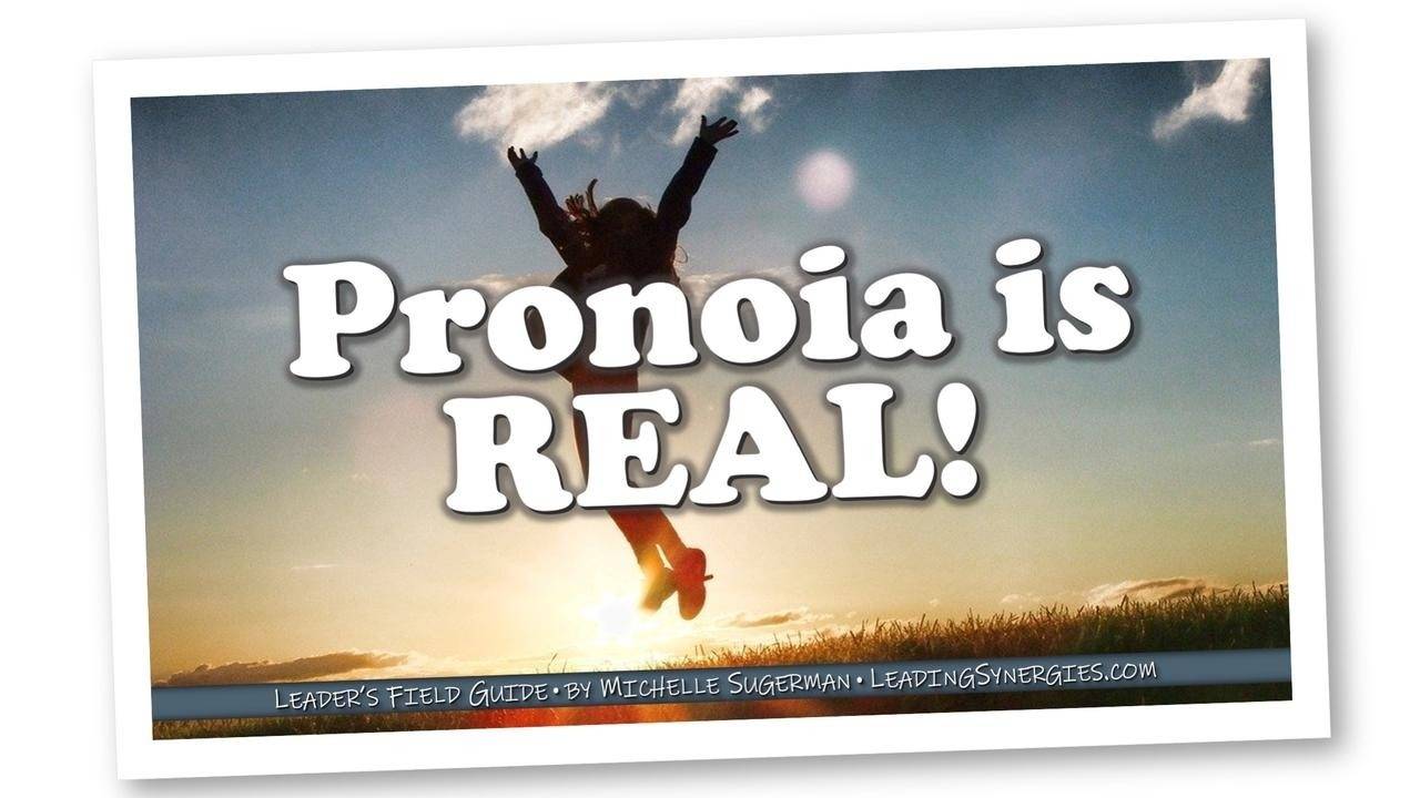 Pronoia is REAL!