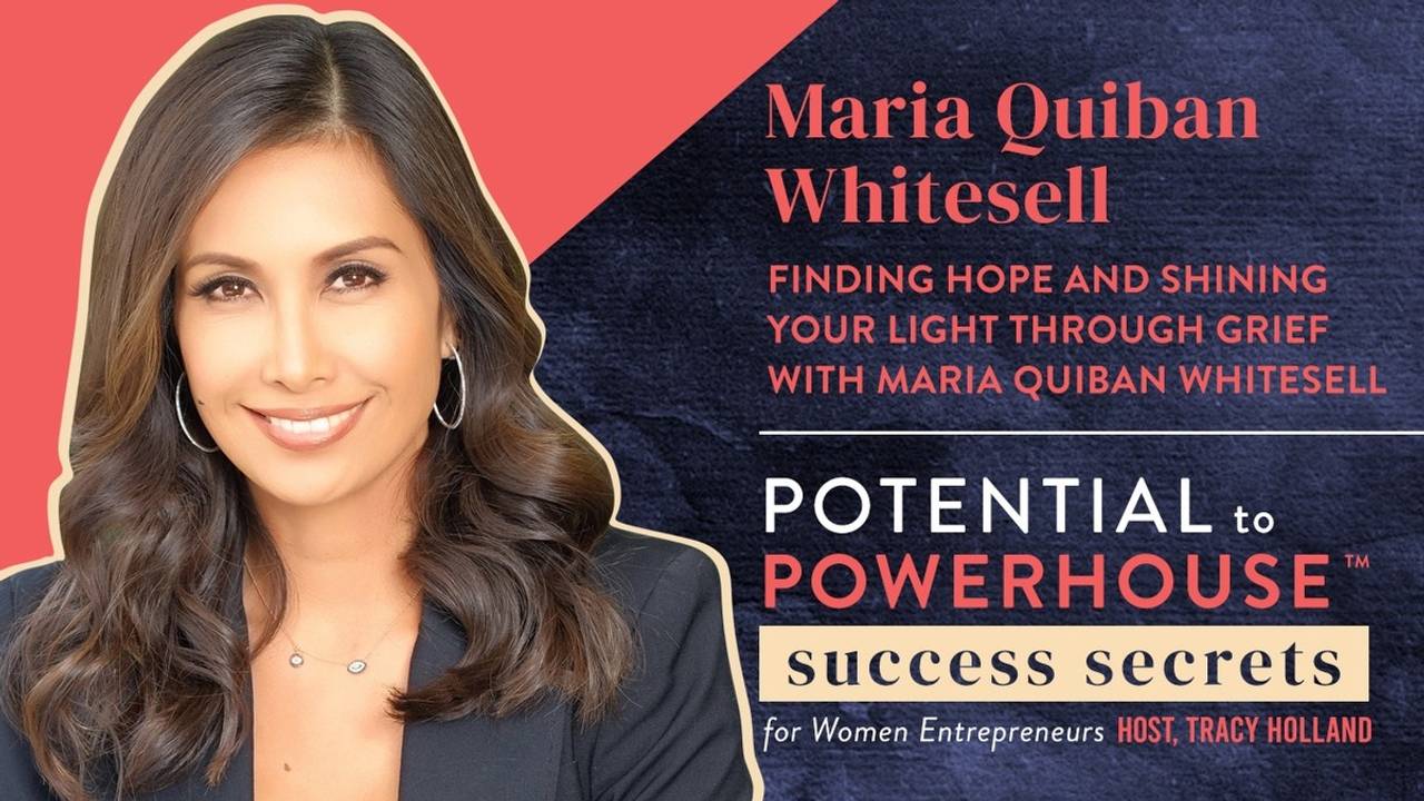 Finding Hope and Shining Your Light Through Grief with Maria Quiban