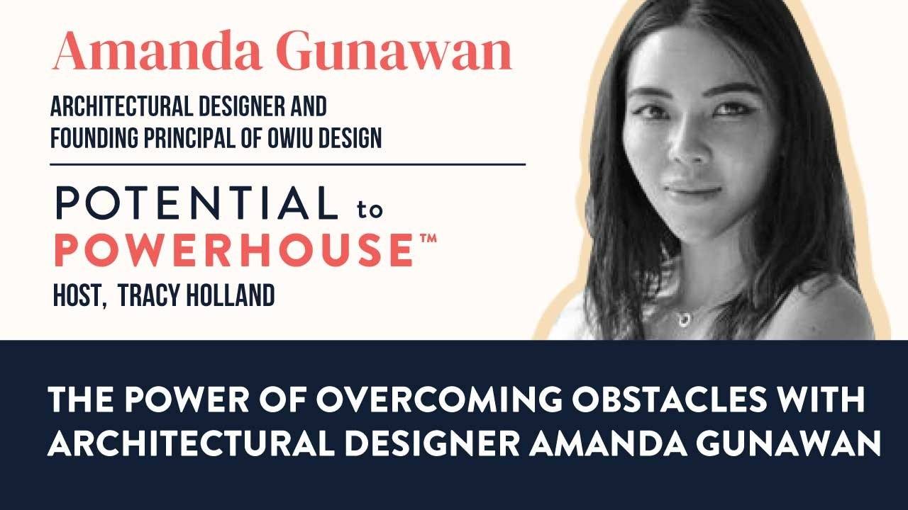 How to Overcome Obstacles and Find Our Own Power with Amanda Gunawan
