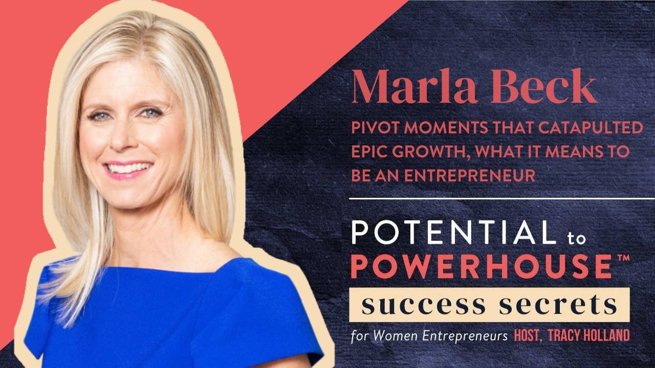 EP 29 - Pivot Moments That Catapulted Epic Growth with Marla Beck