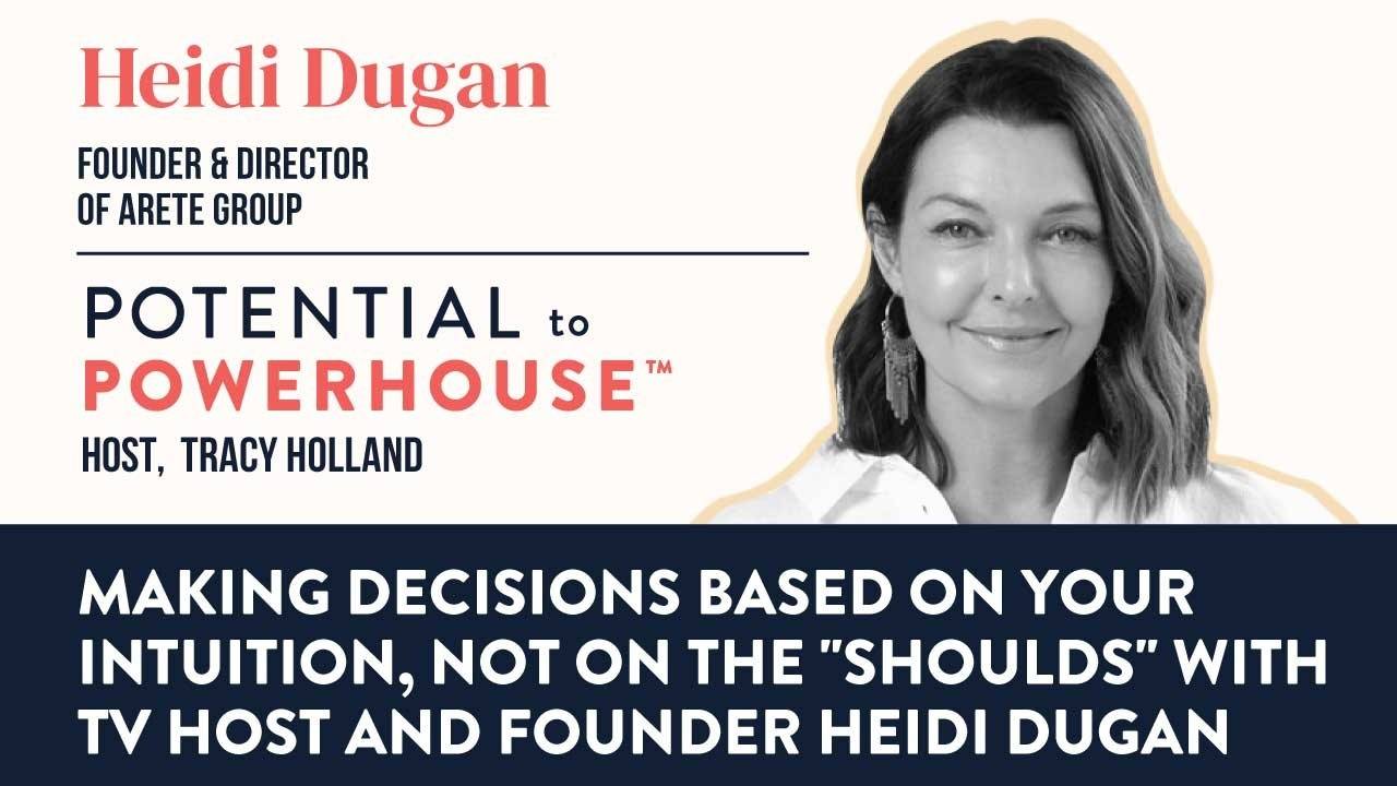 Making Decisions Based On Your Intuition with Heidi Dugan