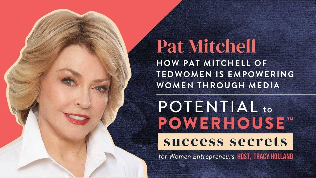 How Pat Mitchell of TEDWomen is Empowering Women Through Media