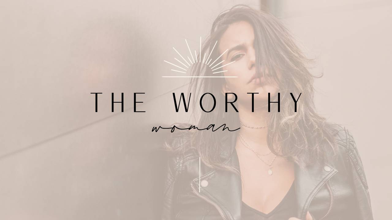 The Worthy Woman