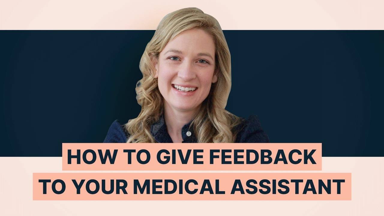 How to Give Feedback to Your Medical Assistant
