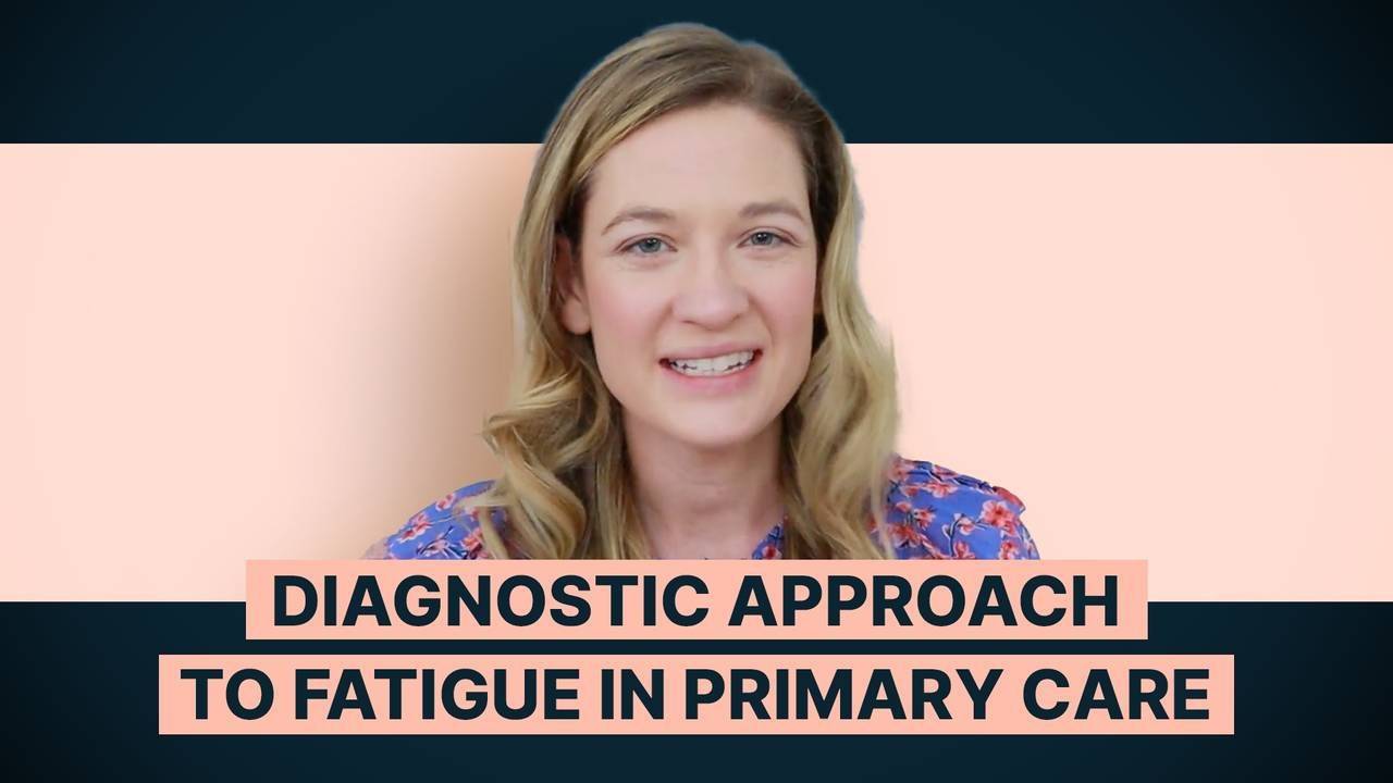 Diagnostic Approach to Fatigue in Primary Care
