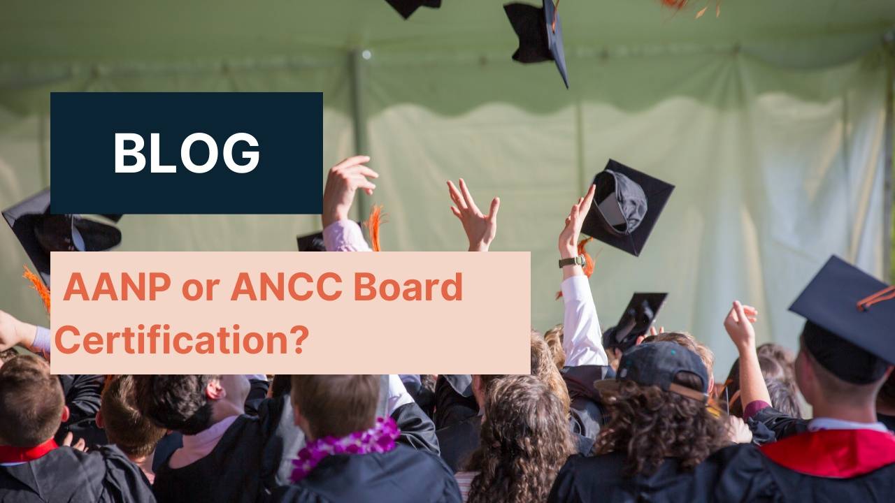 Should You Get ANCC Versus AANP Board Certification 