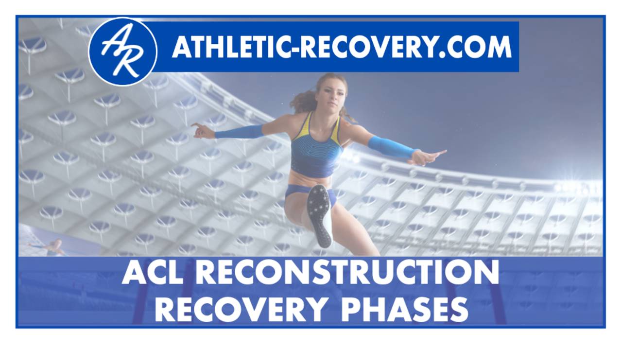 Recovery Phases after an ACL Rupture & Reconstruction Surgery