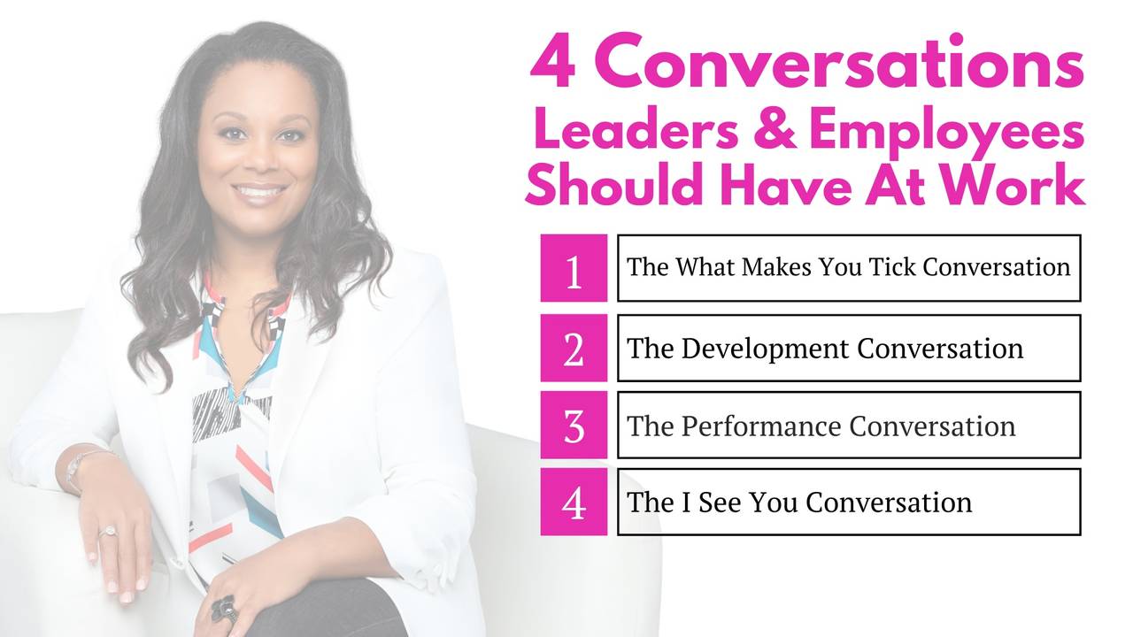 4 Conversations Leaders & Employees Should Have At Work